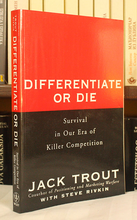 Differentiate or Die : Jack Trout, Steve Rivkin